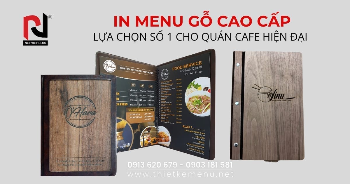 IN MENU GỖ CAO CẤP – LỰA CHỌN SỐ 1 CHO QUÁN CAFE